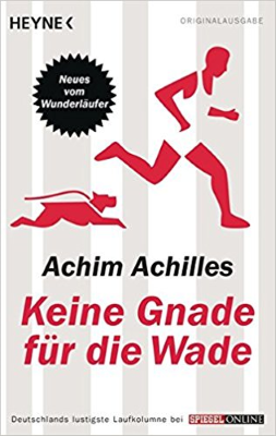 Buch-Tipp: Keine Gnade für die Wade - Neues vom Wunderläufer Achilles ...